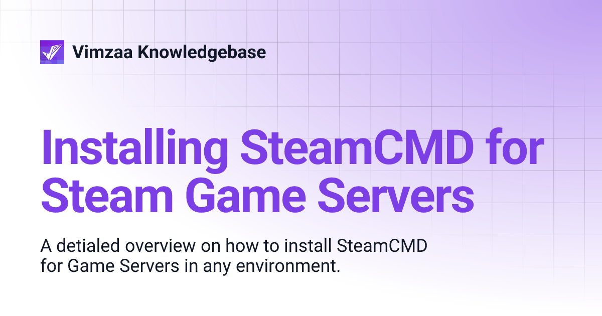 Installing SteamCMD for Steam Game Servers | Vimzaa Knowledgebase