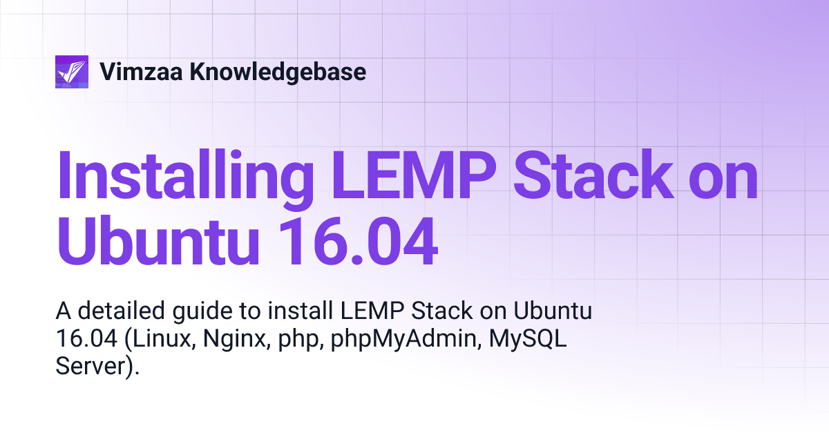 Installing LEMP Stack on Ubuntu 16.04 | Vimzaa Knowledgebase