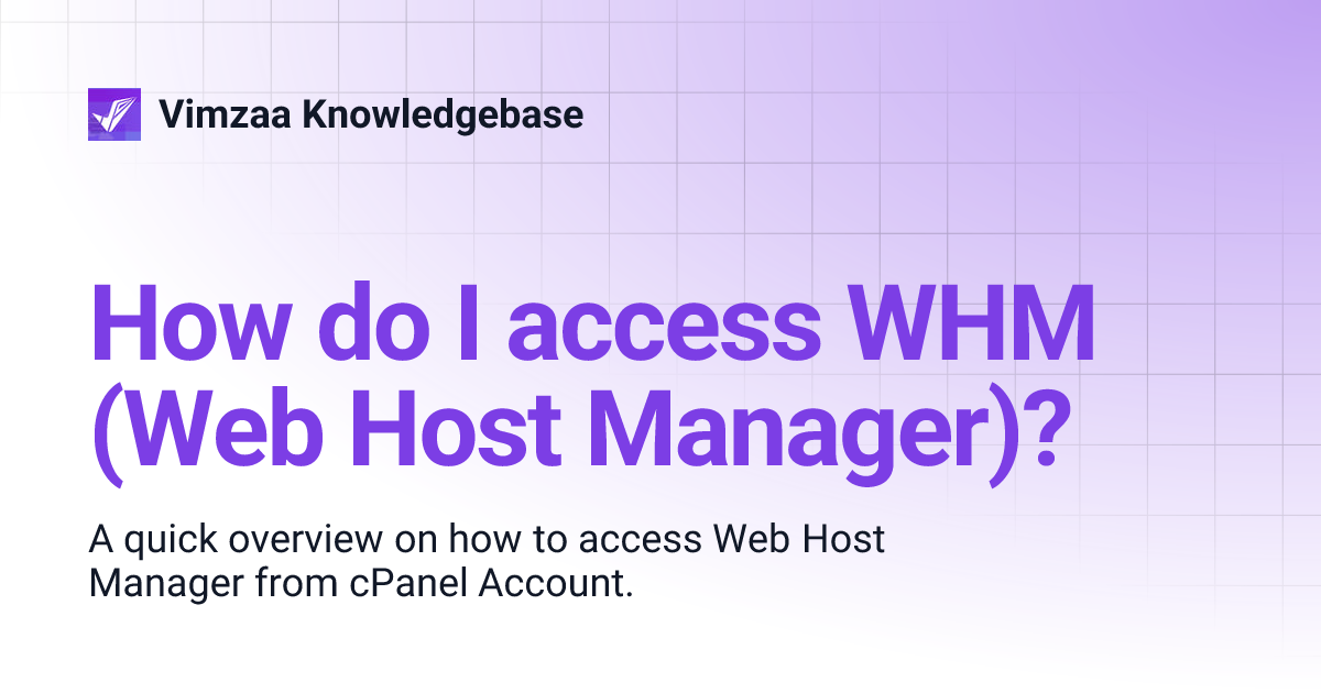 How do I access WHM (Web Host Manager)? | Vimzaa Knowledgebase