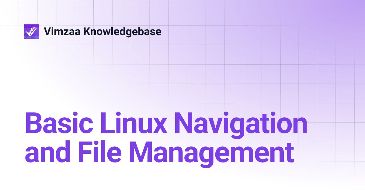 Basic Linux Navigation and File Management | Vimzaa Knowledgebase