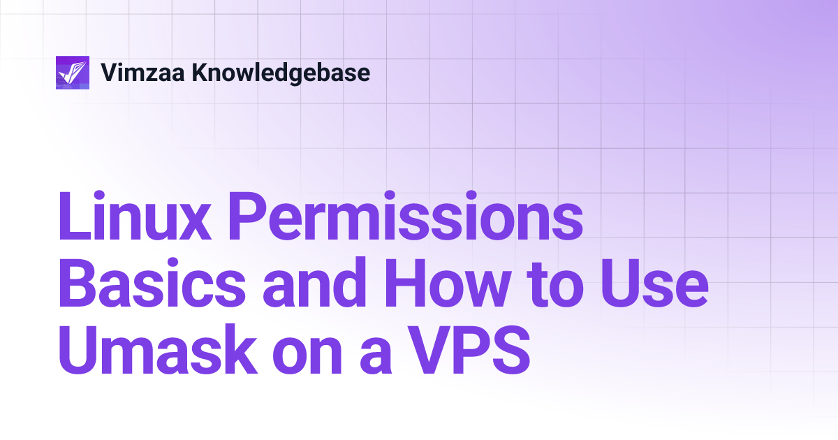 Linux Permissions Basics and How to Use Umask on a VPS | Vimzaa Knowledgebase