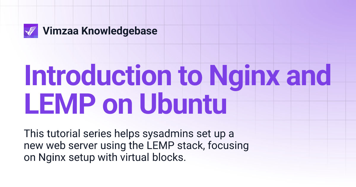 Introduction to Nginx and LEMP on Ubuntu | Vimzaa Knowledgebase